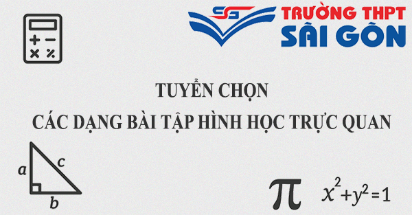 Tuyển chọn các dạng bài tập hình học trực quan
